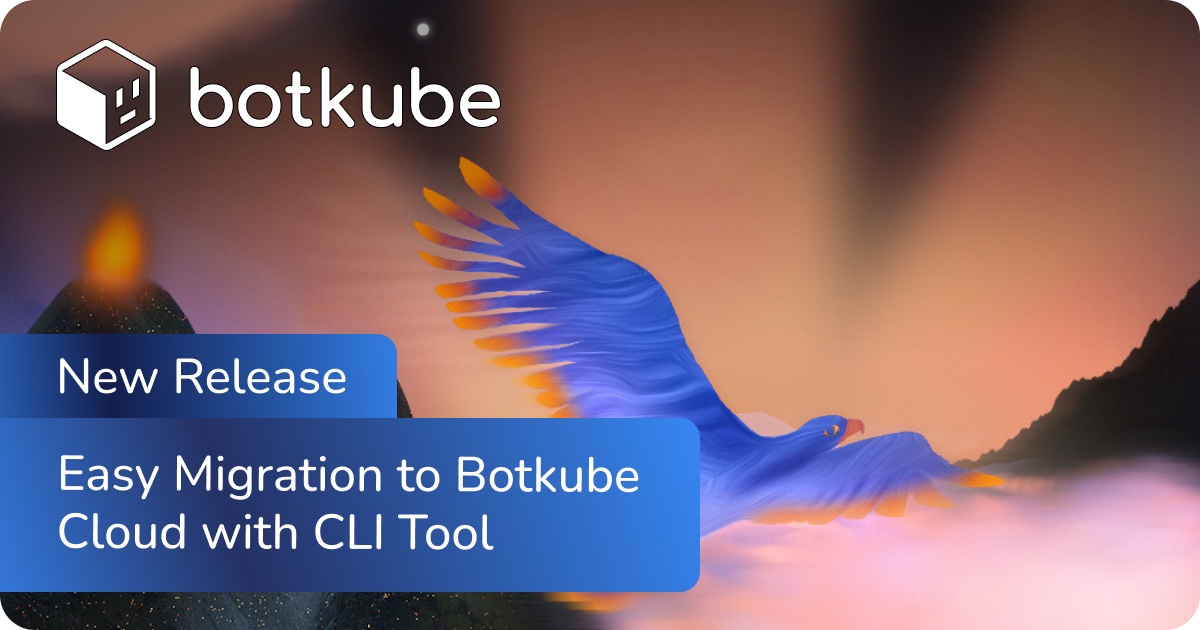 Seamlessly Migrate from Botkube Open Source to Cloud